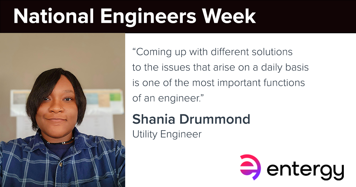 National Engineers Week – Shania Drummond - Entergy